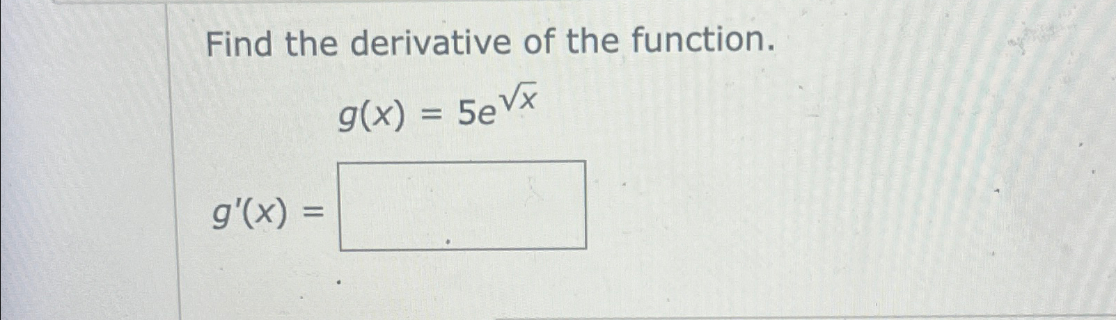 Solved Find The Derivative Of The Function G X 5ex2g X