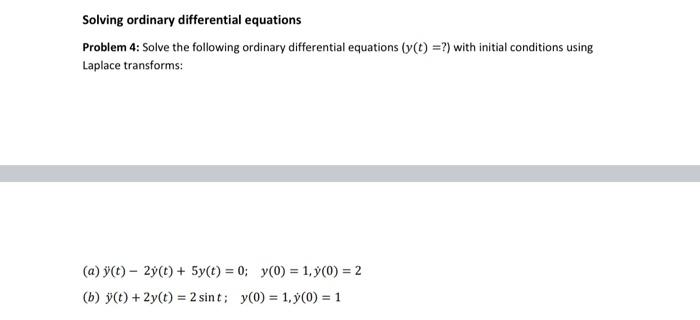 Solved Solving ordinary differential equations Problem 4: | Chegg.com Solved Solving ordinary differential equations Problem 4: | Chegg.com