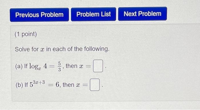 Solved (1 point) Solve for x in each of the following. (a) | Chegg.com