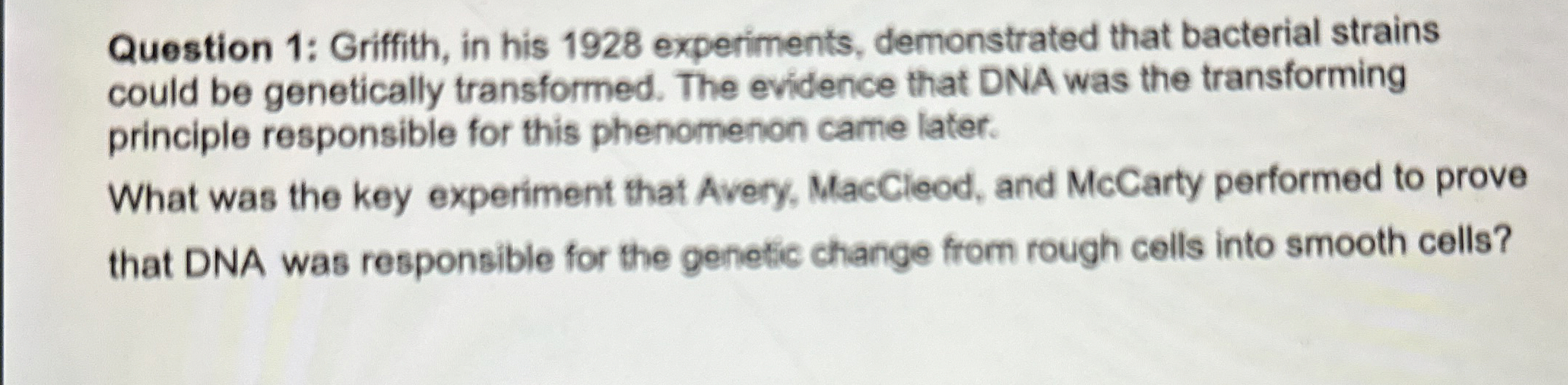 Solved Question 1: Griffith, in his 1928 ﻿experiments, | Chegg.com