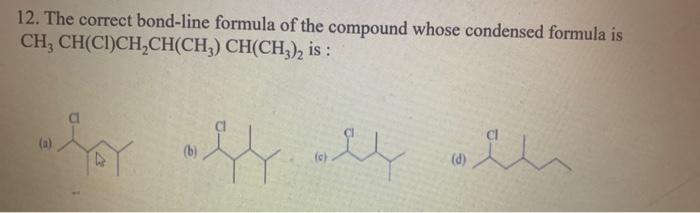 Solved 12. The correct bond-line formula of the compound | Chegg.com