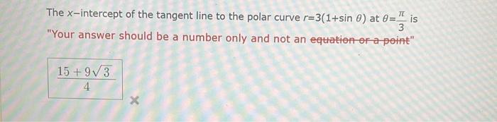 Solved TL The x-intercept of the tangent line to the polar | Chegg.com