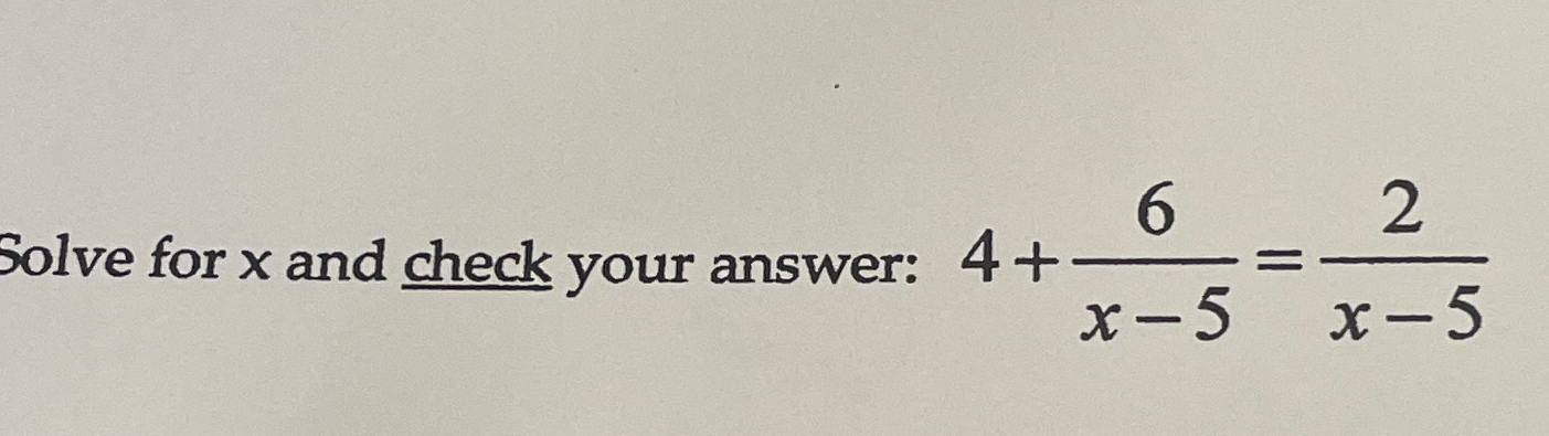 Solved Solve for x ﻿and check your answer: 4+6x-5=2x-5 | Chegg.com