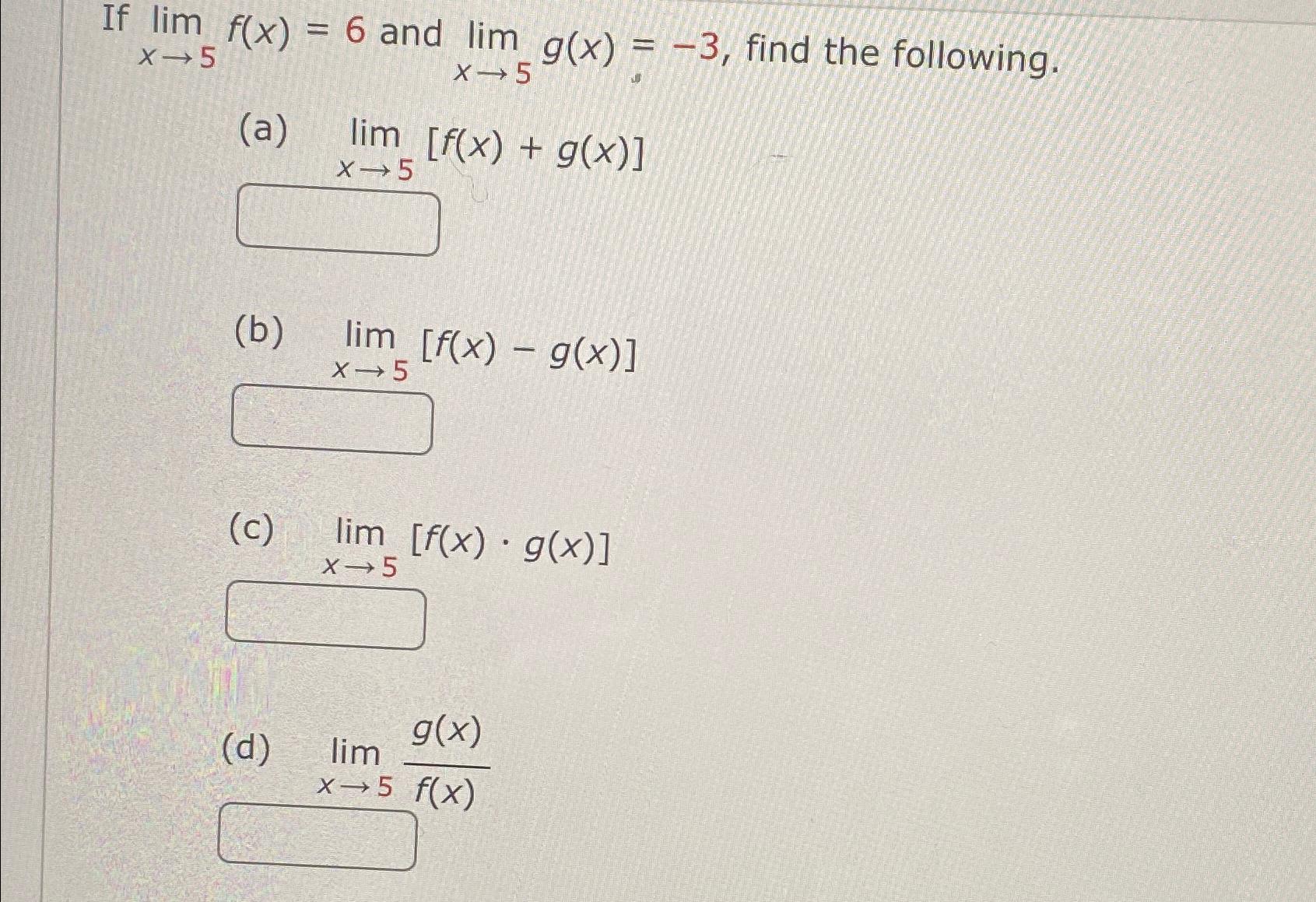 Solved If limx→5f(x)=6 ﻿and limx→5g(x)=-3, ﻿find the | Chegg.com