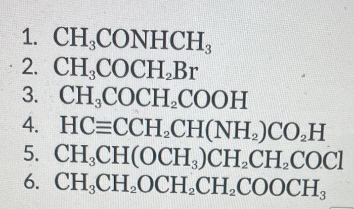 Solved 1. CH3CONHCH3 2. CH3COCH2Br 3. CH3COCH2COOH 4. | Chegg.com