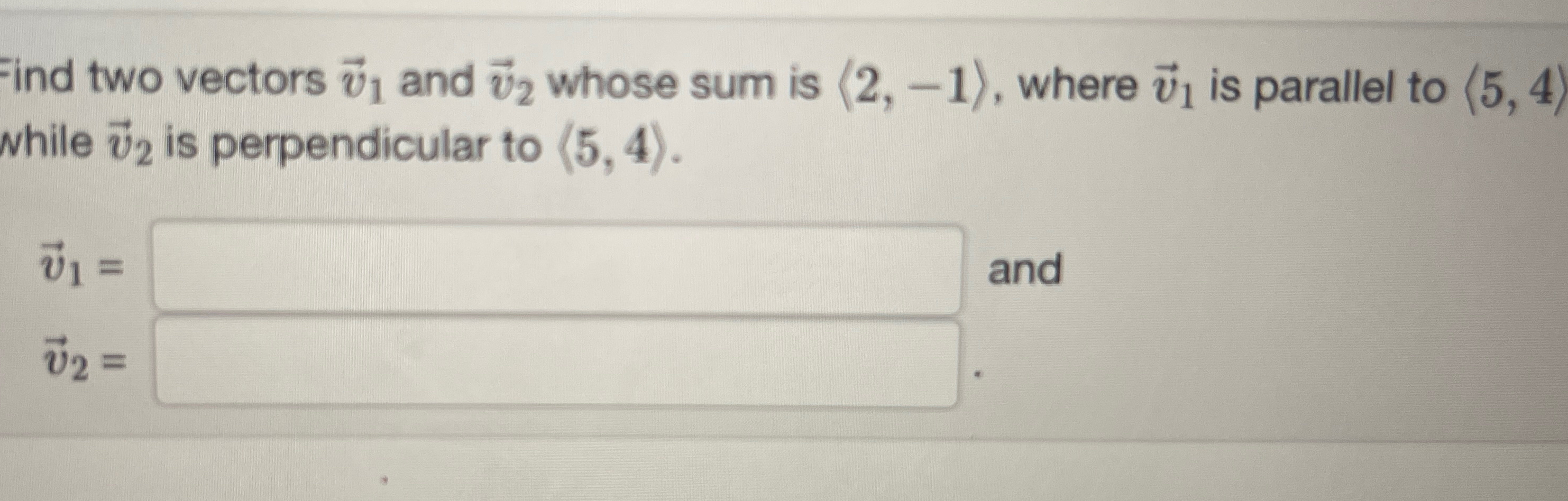 Solved Find two vectors vec(v)1 ﻿and vec(v)2 ﻿whose sum is | Chegg.com
