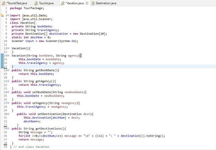 Vacation.java Destination.java Tourist Test.java X J | Chegg.com