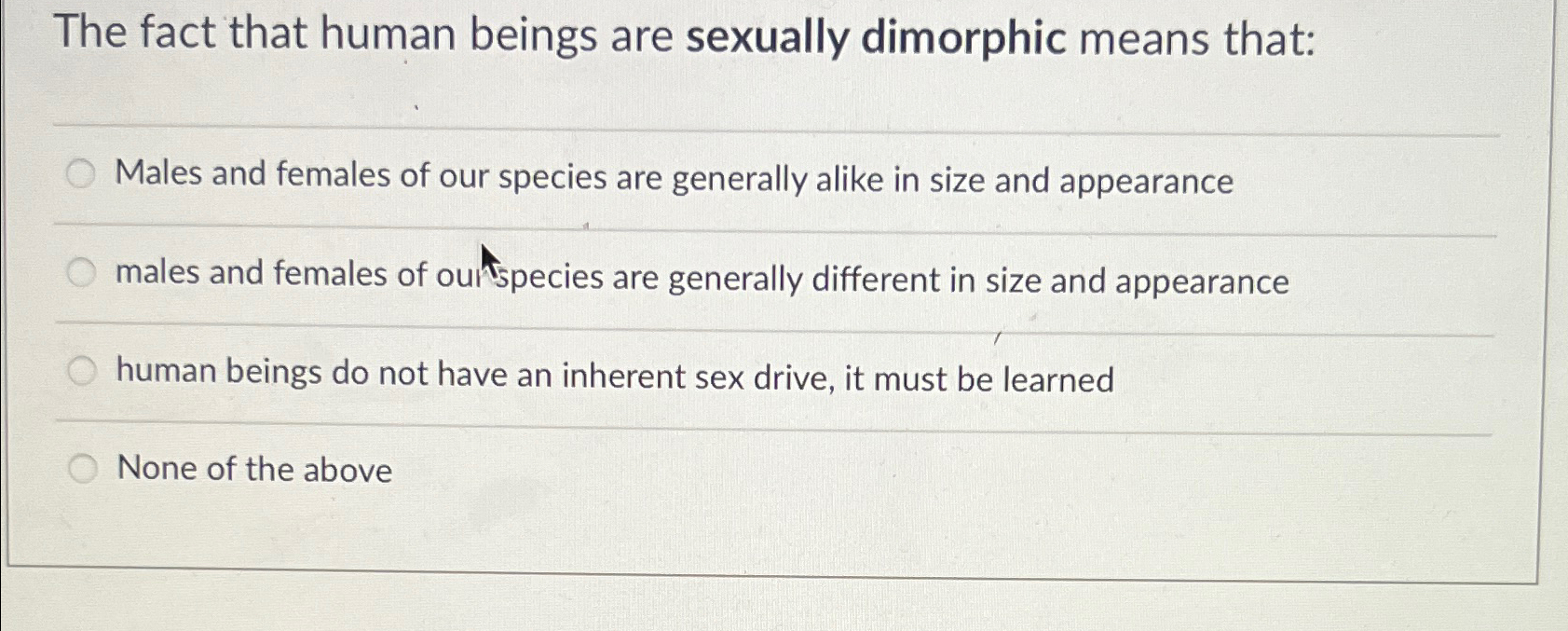 Solved The fact that human beings are sexually dimorphic | Chegg.com