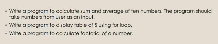 Solved - Write a program to calculate sum and average of ten | Chegg.com