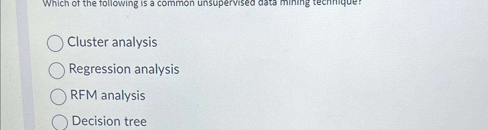 Solved Which of the following is a common unsupervised data | Chegg.com