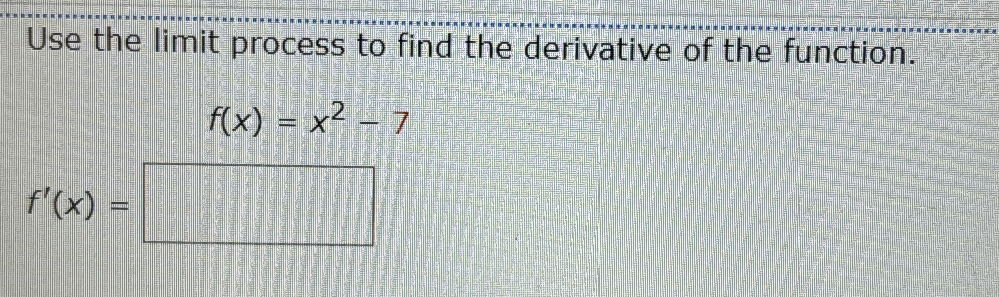 Solved Use the limit process to find the derivative of the | Chegg.com