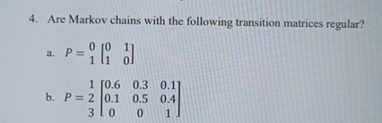 Solved Are Markov chains with the following transition | Chegg.com