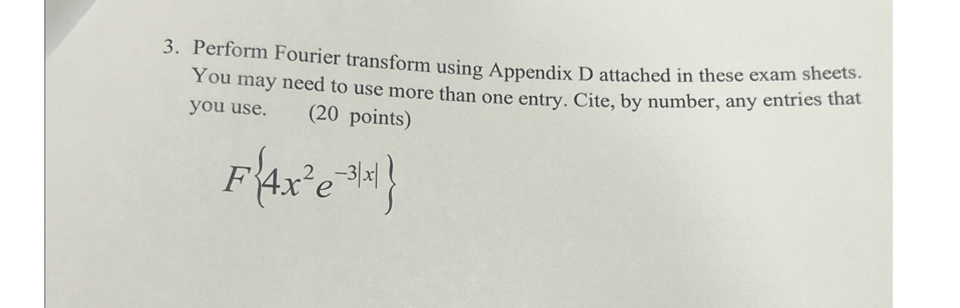 Solved Perform Fourier transform using Appendix D attached | Chegg.com