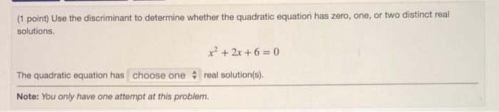 Solved (1 point) Use the discriminant to determine whether | Chegg.com