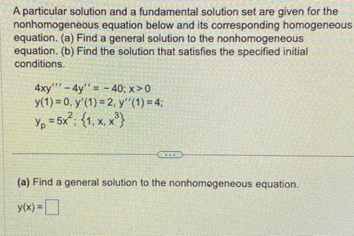 Solved A particular solution and a fundamental solution set | Chegg.com