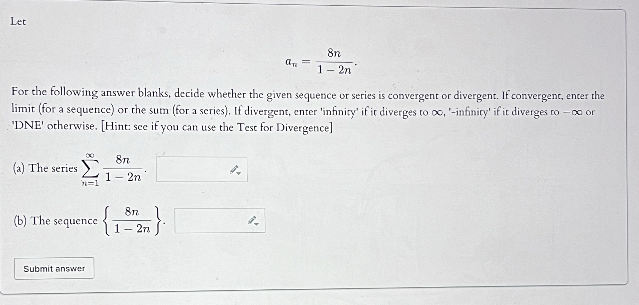 Solved Letan=8n1-2nFor the following answer blanks, decide | Chegg.com