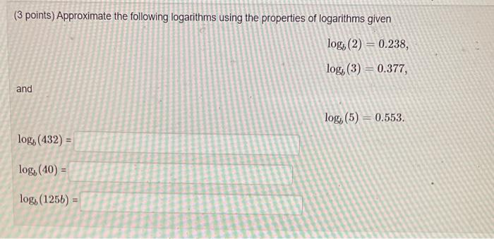 Solved (3 points) Approximate the following logarithms using | Chegg.com