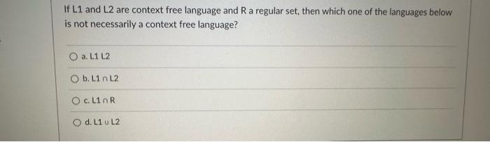 Solved If L1 and L2 are context free language and R a | Chegg.com
