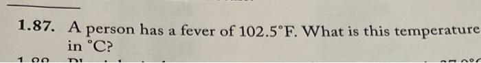 Solved 1.87. A person has a fever of 102.5∘F. What is this | Chegg.com