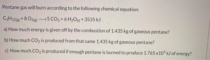 Solved Pentane gas will burn according to the following | Chegg.com
