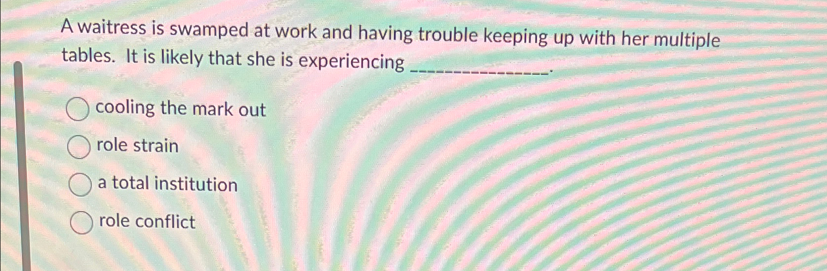 Solved A waitress is swamped at work and having trouble | Chegg.com