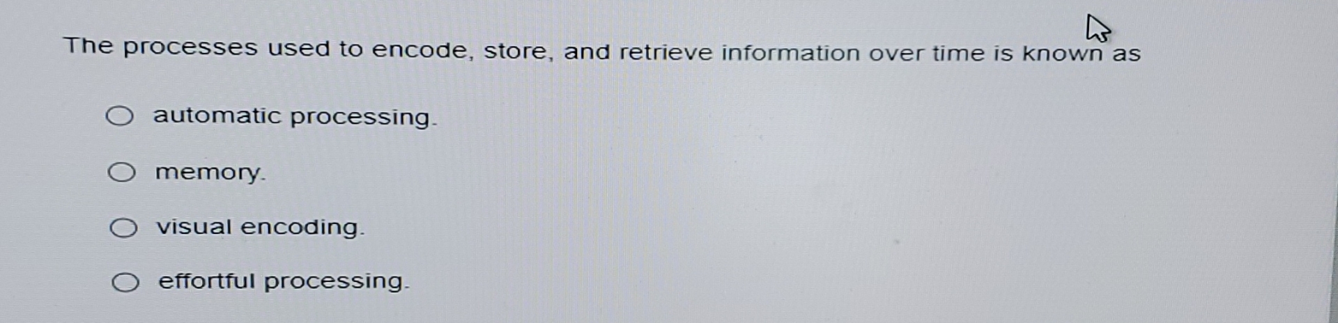 Solved The processes used to encode, store, and retrieve | Chegg.com