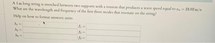 Solved A 1 m long string is stretched between two supports | Chegg.com