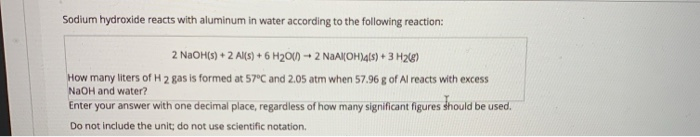 Solved Sodium hydroxide reacts with aluminum in water | Chegg.com