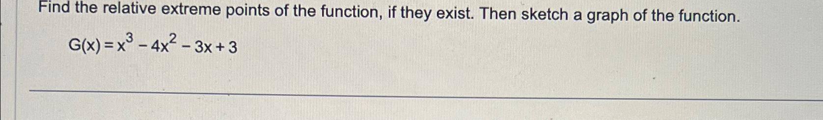 Solved Find the relative extreme points of the function, if | Chegg.com