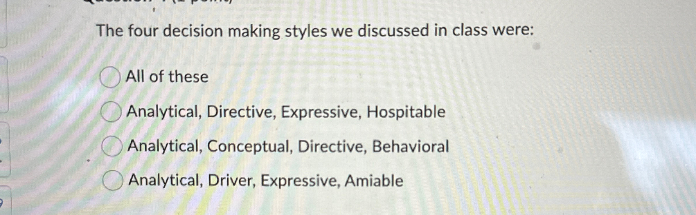 Solved The four decision making styles we discussed in class | Chegg.com Solved The four decision making styles we discussed in class | Chegg.com