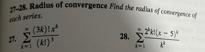 Solved 27-28. Radius of convergence Find the radius of | Chegg.com