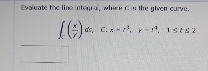 Solved Evaluate the line integral, where C is the given | Chegg.com