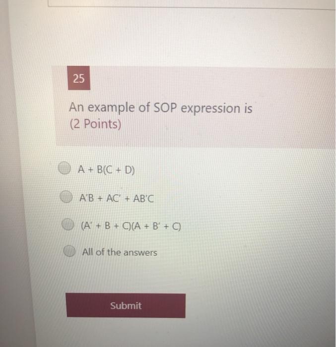 Solved 25 An example of SOP expression is (2 Points) A + BC | Chegg.com