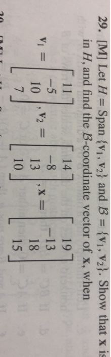 Solved 29. [M] Let H = Span {V1, V2} and B = {V1, V2}. Show | Chegg.com
