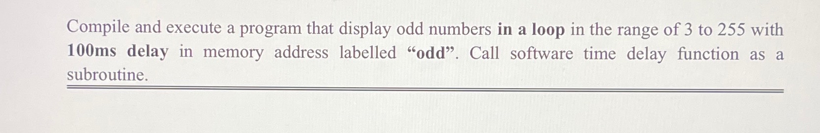 Solved Compile and execute a program that display odd | Chegg.com