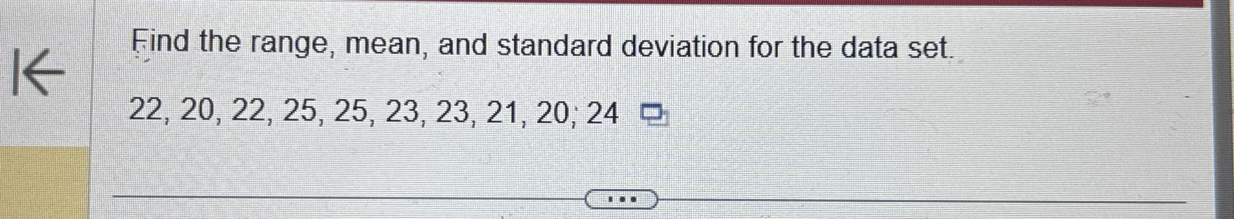 Solved Find the range, mean, and standard deviation for the | Chegg.com