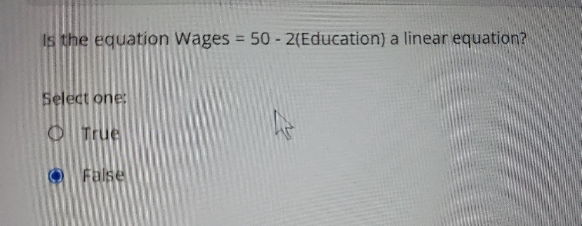 Solved Is the equation Wages = 50 - 2(Education) a linear | Chegg.com