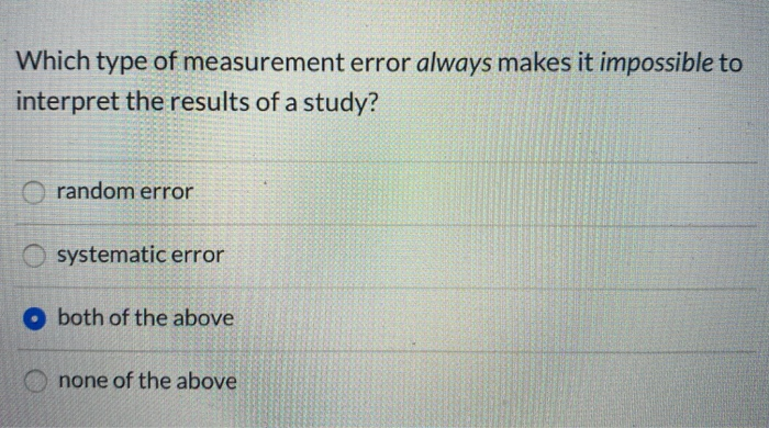 Solved Which type of measurement error always makes it | Chegg.com
