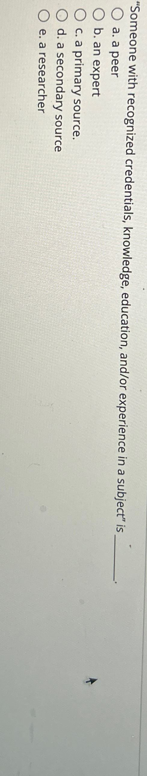 Solved "Someone with recognized credentials, knowledge, | Chegg.com