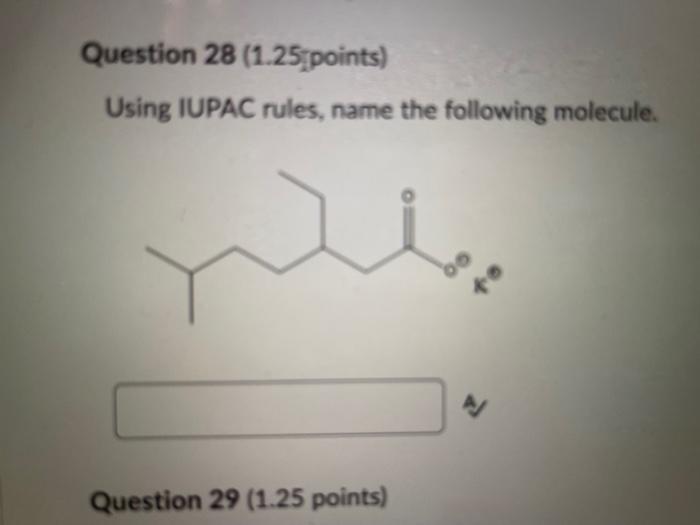 Solved Question 26 (1.25 points) Using IUPAC rules, name the | Chegg.com