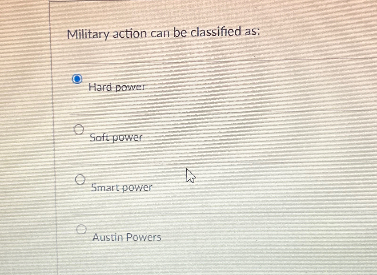 Solved Military action can be classified as:Hard powerSoft | Chegg.com