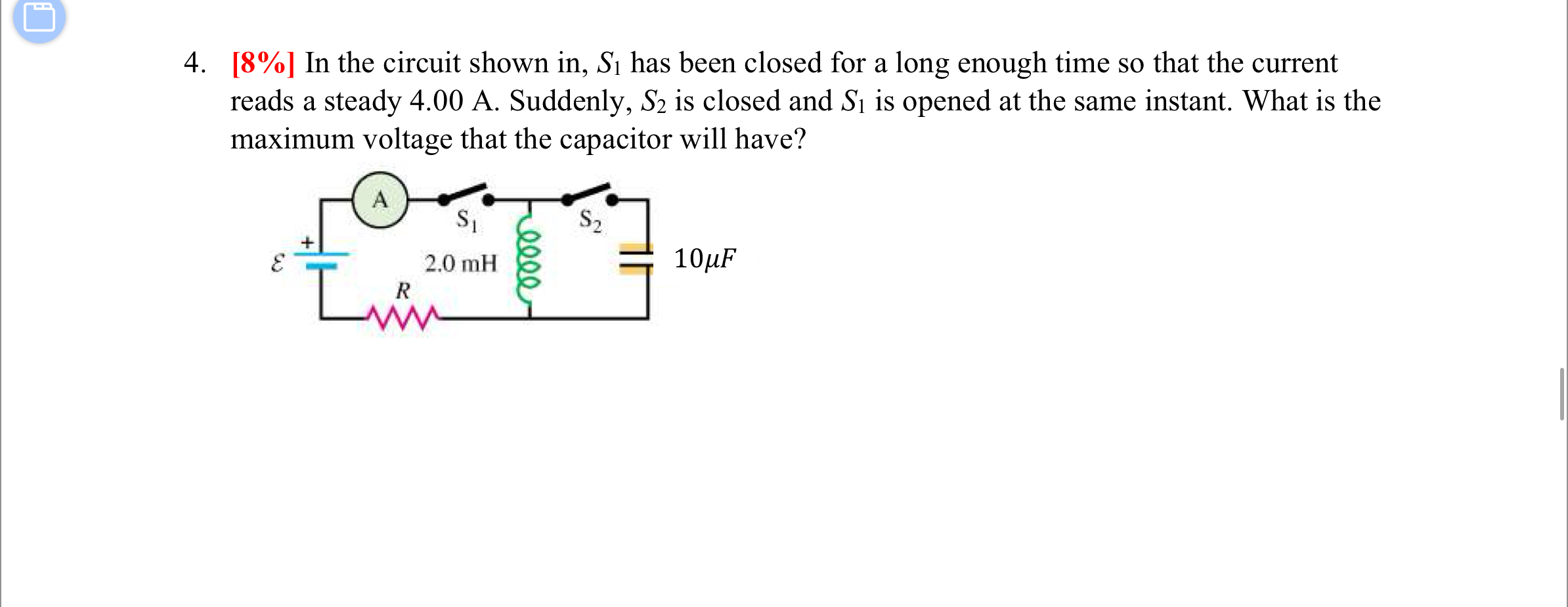 Solved 8% ﻿In the circuit shown in, S1 ﻿has been closed for | Chegg.com