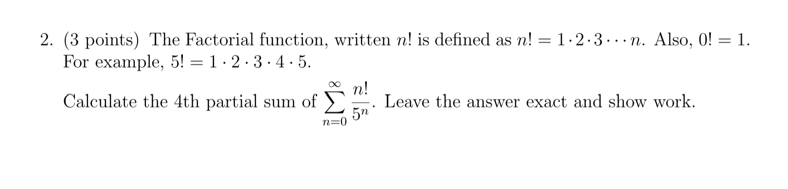 Solved ( 3 ﻿points) ﻿The Factorial function, written n! ﻿is | Chegg.com