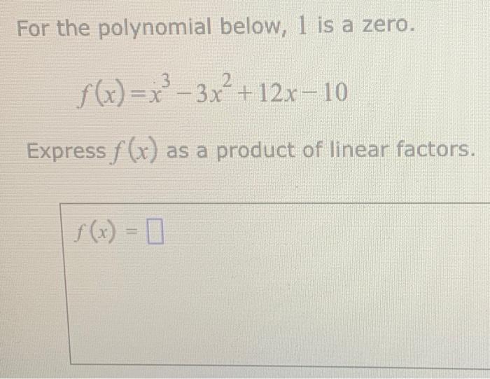 Solved For the polynomial below, 1 is a zero. | Chegg.com