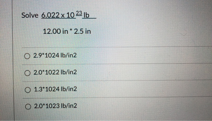 Solved Solve 6.022 x 10 23 lb 12.00 in * 2.5 in 0 2.9* 1024 | Chegg.com