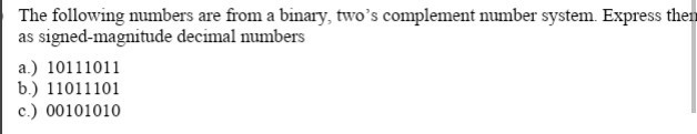Solved The following numbers are from a binary, two's | Chegg.com