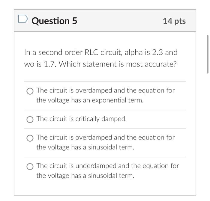 Solved Question 5 14 pts In a second order RLC circuit, | Chegg.com