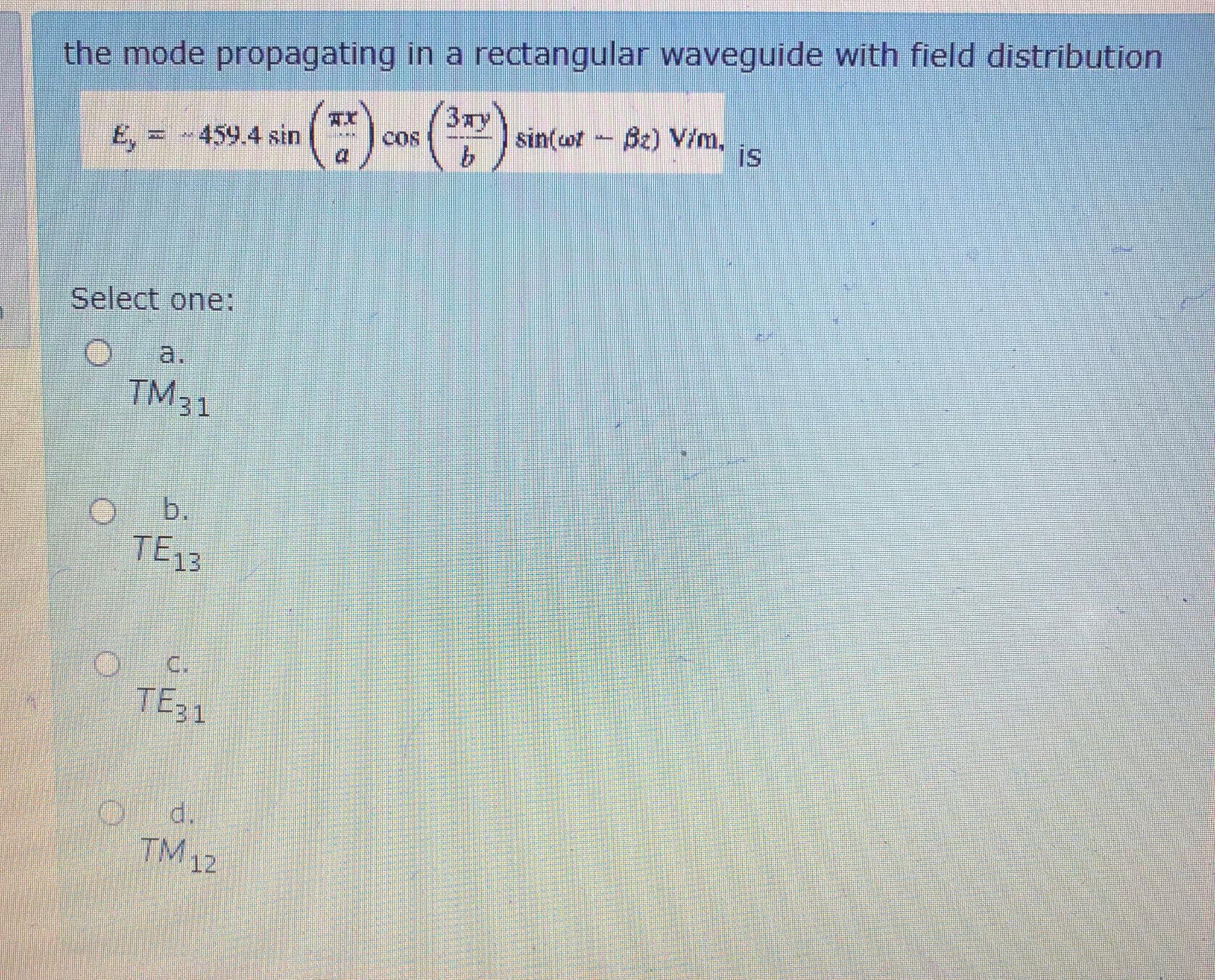 Solved the mode propagating in a rectangular waveguide with | Chegg.com
