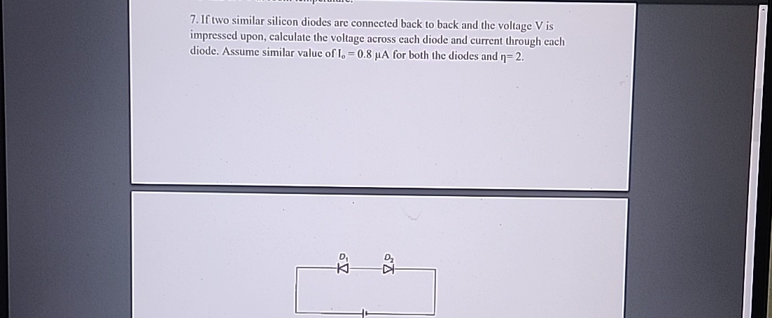 Solved If two similar silicon diodes are connected back to | Chegg.com