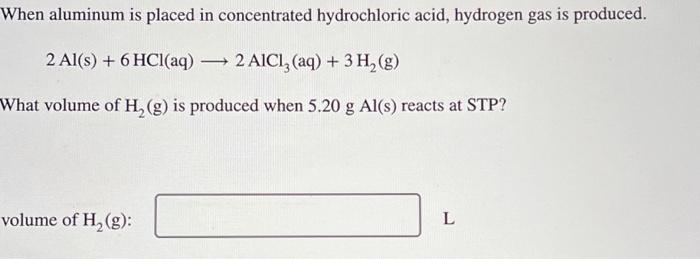 Solved When aluminum is placed in concentrated hydrochloric | Chegg.com